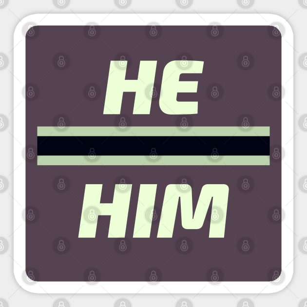 He Him Pronouns - He Him - Sticker | TeePublic
