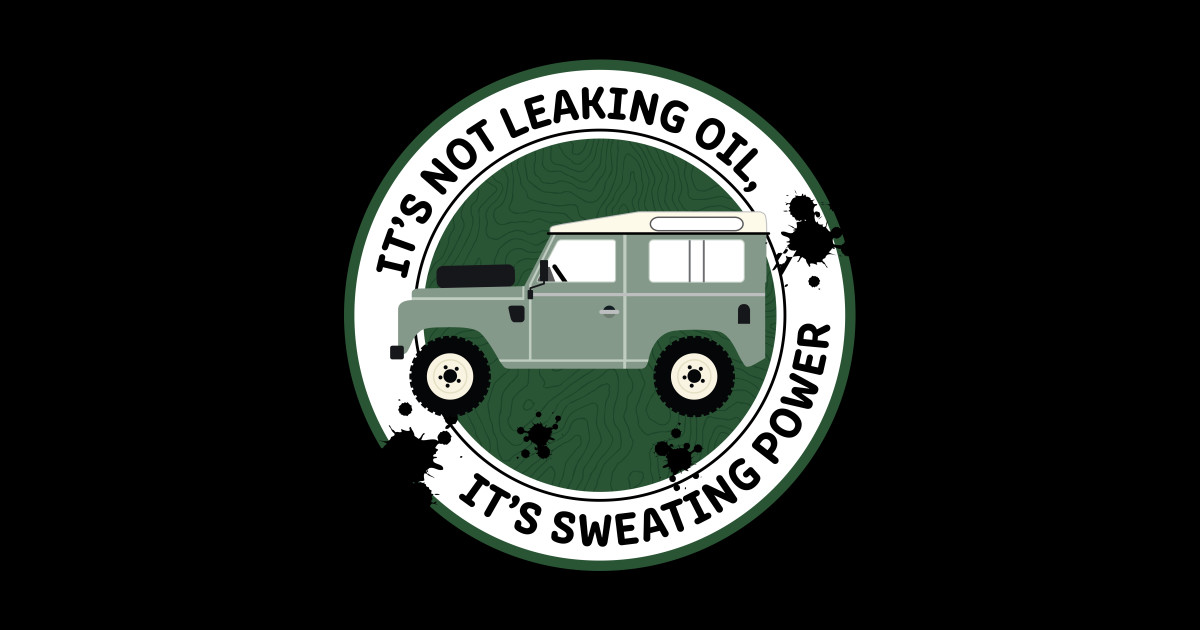 Land Rover--It's not leaking oil, it's sweating power - Land Rover ...