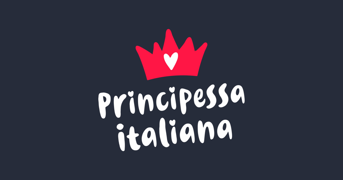 Italy Roots Principessa Italiana Italian Princess - Italia - T-Shirt ...