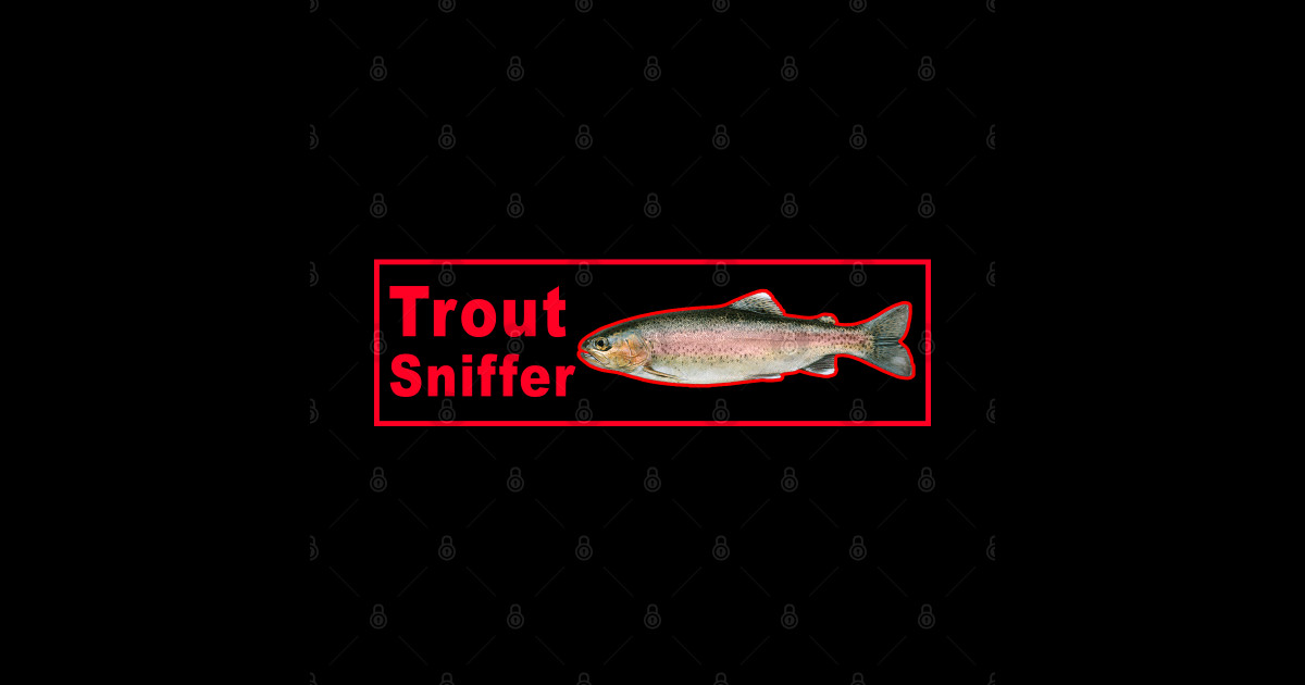 Trout Sniffer - Trout Sniffer - Sticker | TeePublic