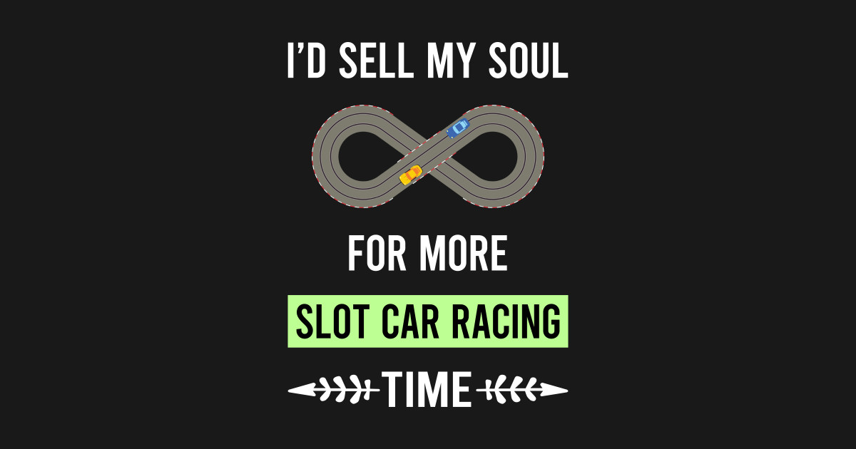 My Soul Slot Car Racing Cars Slotcar Slotcars - Slot Car Racing - T ...