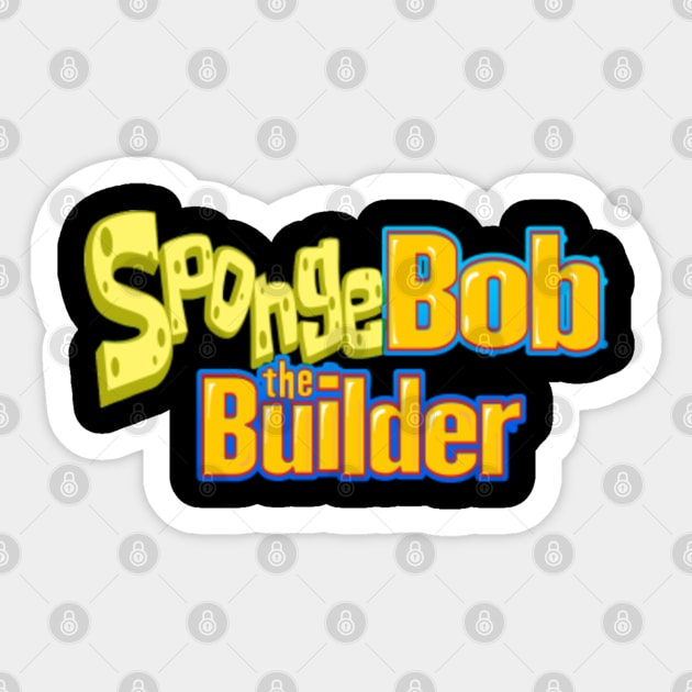 Spongebob the builder - Spongebob - Sticker | TeePublic