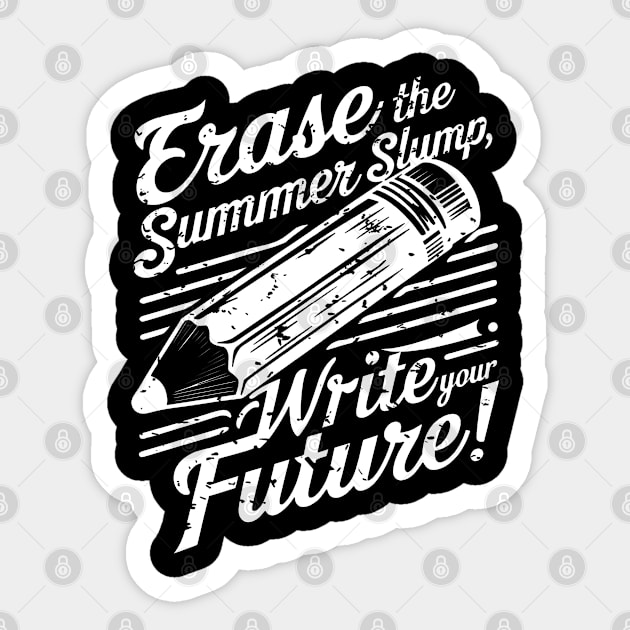 Erase the Summer Slump, Write Your Future with Bold White Words ...