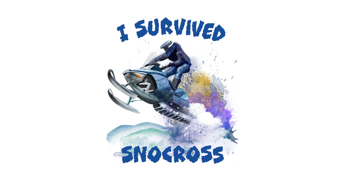 I Survived Snocross - I Survived - T-Shirt | TeePublic