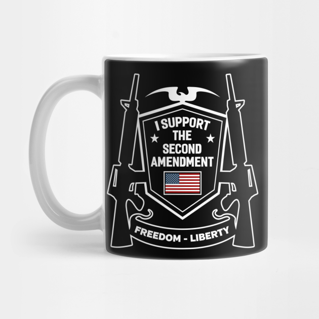I Support The Second Amendment - Gun Rights - Mug | TeePublic