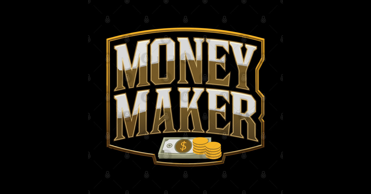 Money Maker - Money Maker - Sticker | TeePublic