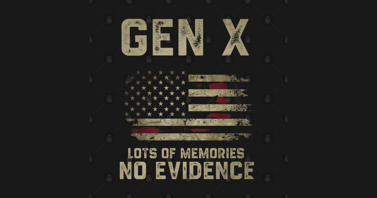 Gen-X - Gen X - T-Shirt | TeePublic