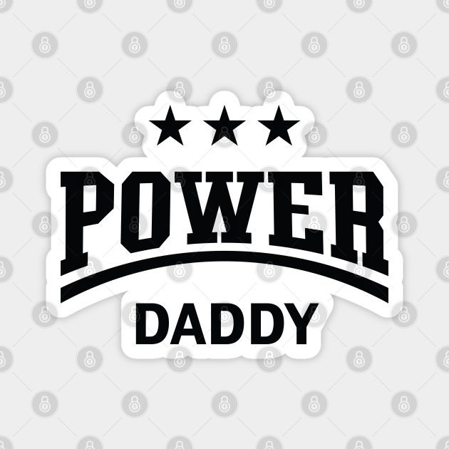 Power Daddy (Dad / Papa / Father’s Day / Black) - Daddy - Magnet ...
