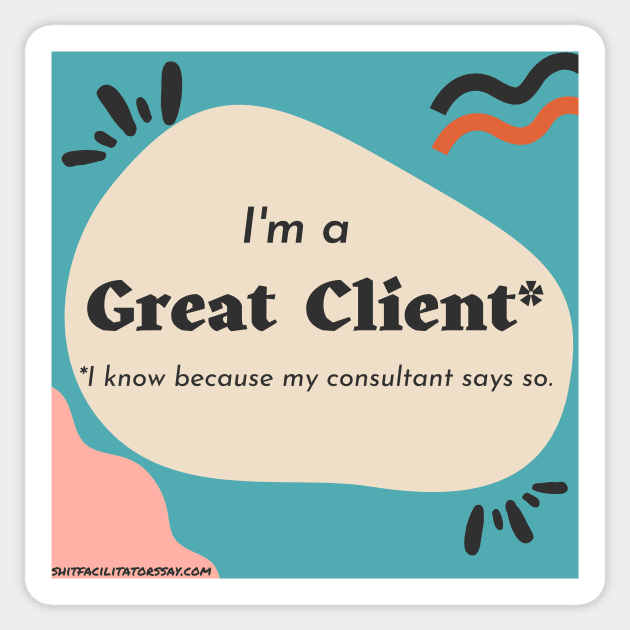 Great Consulting Client - Client Gift - Sticker | TeePublic