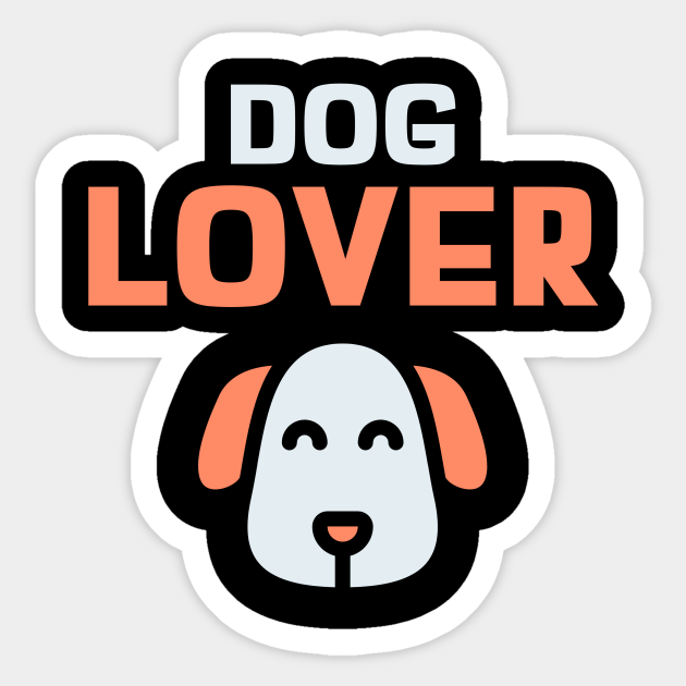 Dog lover - Dog Lover - Sticker | TeePublic