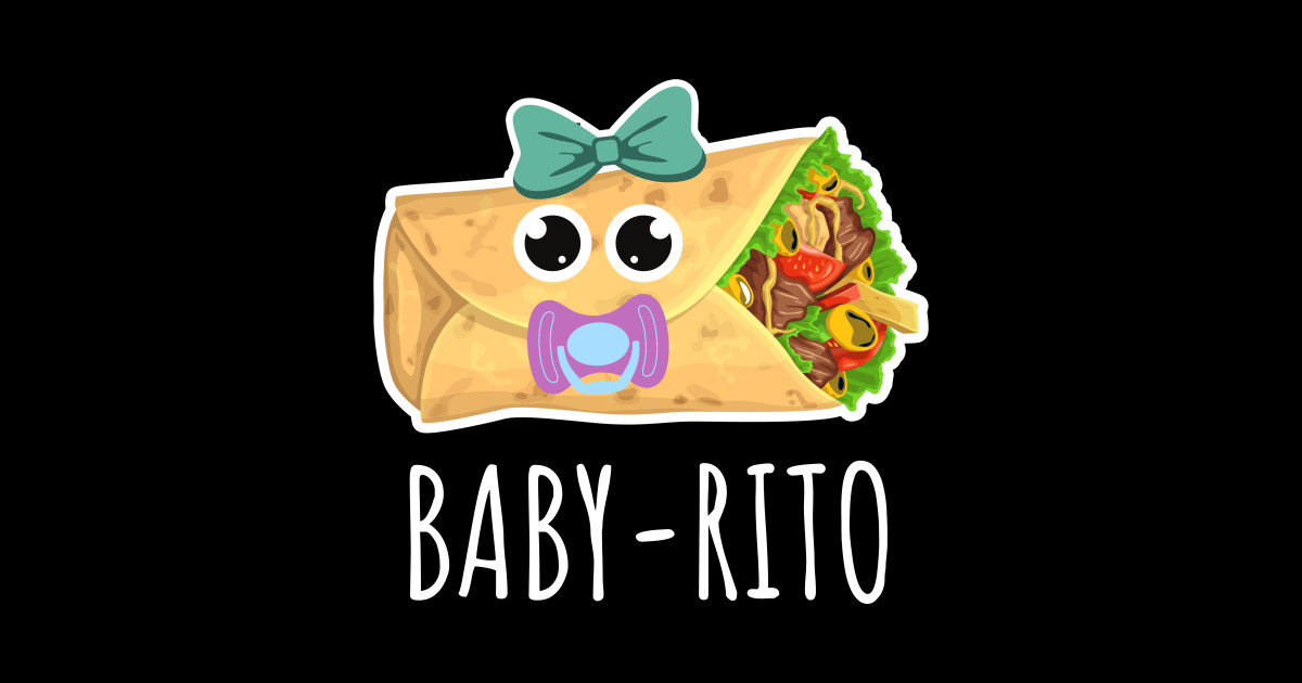 Baby-rito Funny Baby Burrito - Funny Burrito - Posters and Art Prints ...