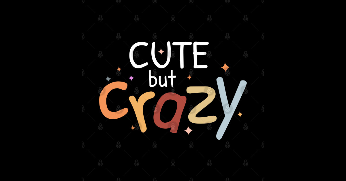 Cute but crazy text design - Cute But Crazy - Sticker | TeePublic