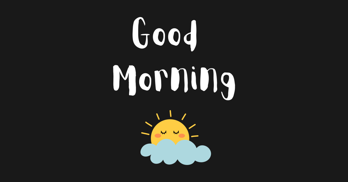Good morning sun - Positive Vibes - T-Shirt | TeePublic