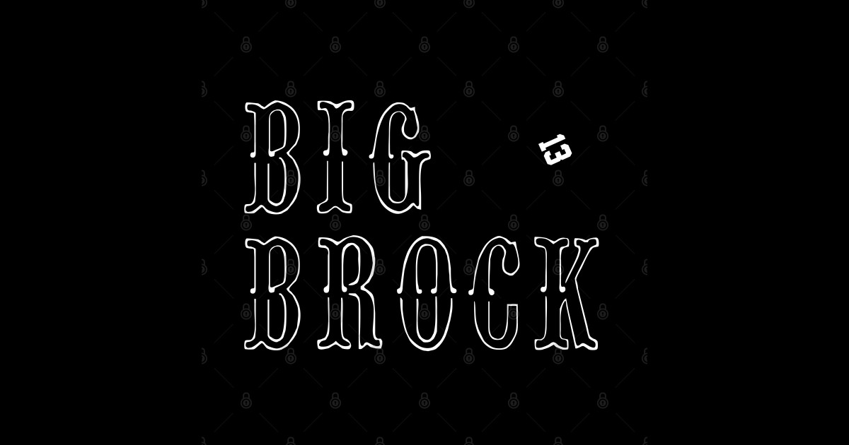 Big C* Brock - Brock Purdy - Sticker | TeePublic