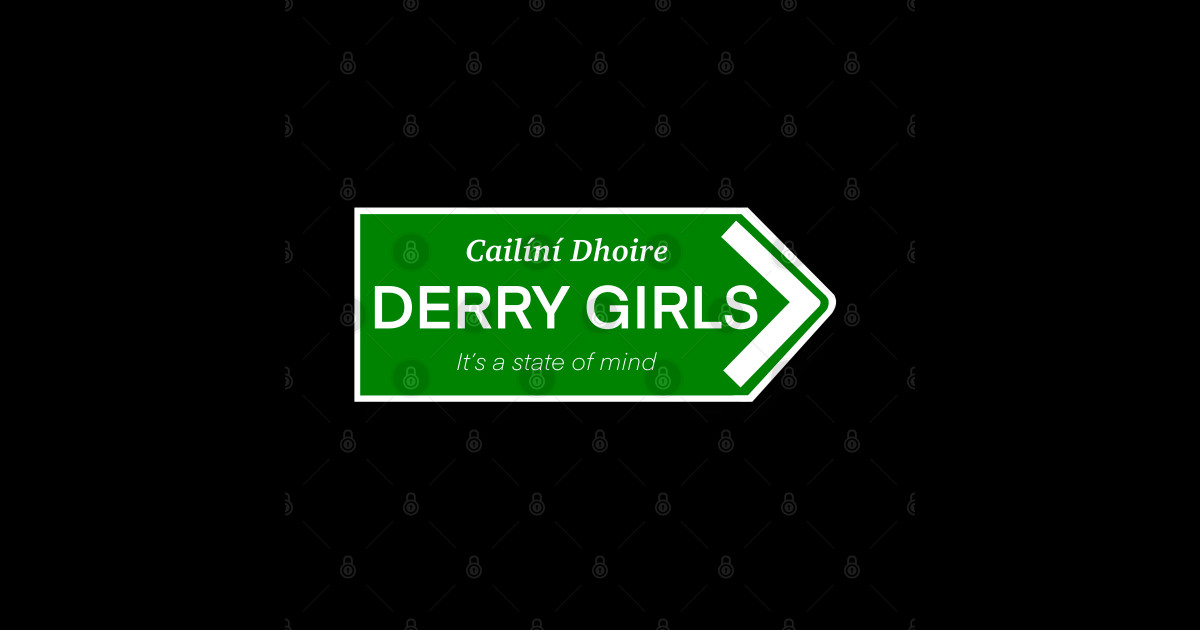 Derry Girls Sign - Derry Girls - Sticker | TeePublic
