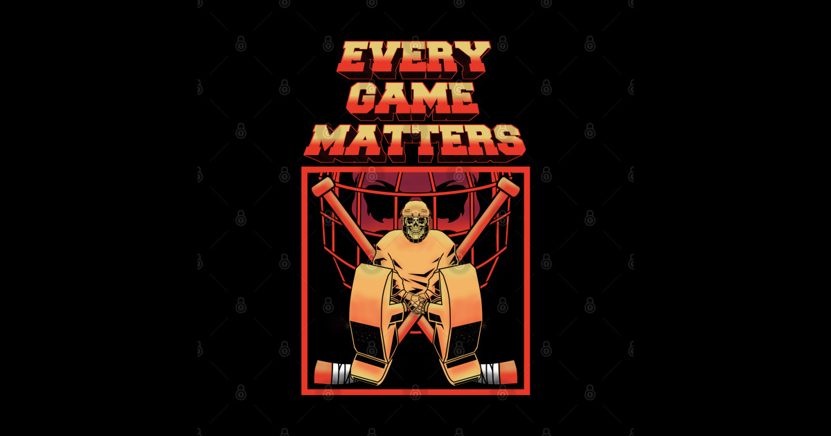 EVERY GAME MATTERS - Calgary Flames - Sticker | TeePublic