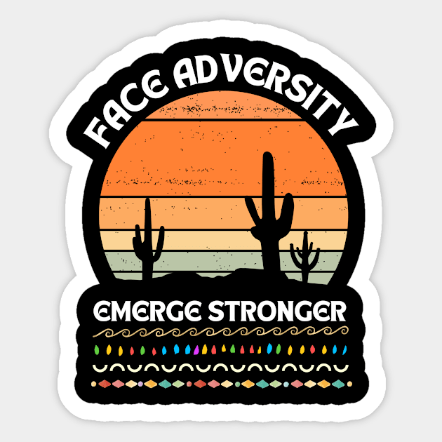 FACE ADVERSITY, EMERGE STRONGER. - Motivational And Inspirational ...