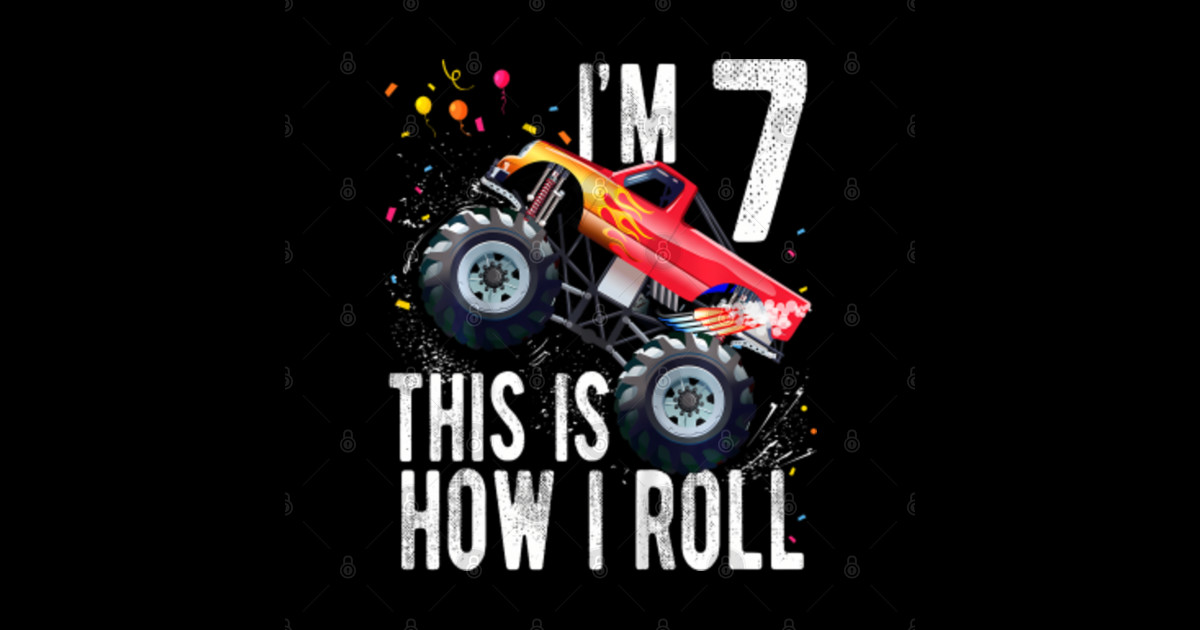 Kids 7 Year Old 7Th Birthday Boy Monster Truck Car - Kids 7 Year Old ...