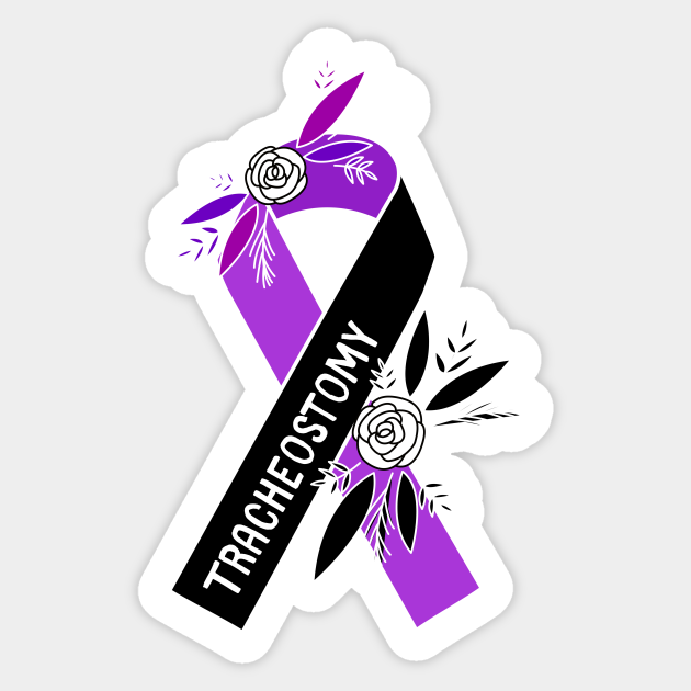 Tracheostomy Tube Awareness - Tracheostomy - Sticker | TeePublic