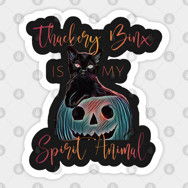 Thackery Binx is My Spirit Animal - Hocus Pocus - Sticker | TeePublic