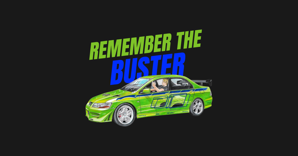 Remember the buster - Paul Walker - T-Shirt | TeePublic