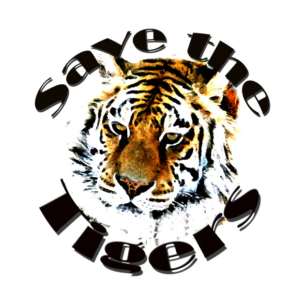 Save the Tigers - Tigers - T-Shirt | TeePublic