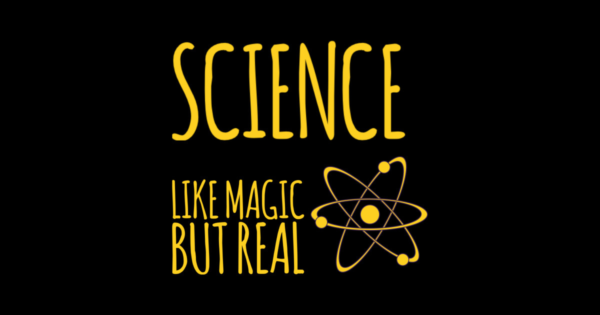 Science like magic but real - Science Gift - Sticker | TeePublic