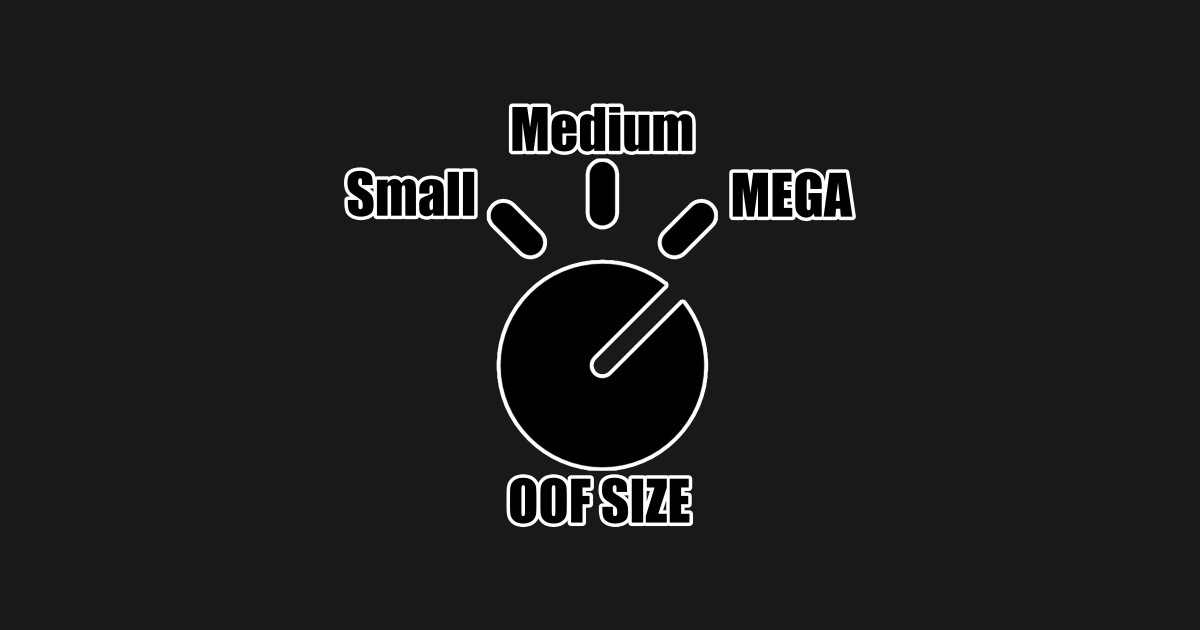 Oof Size - MEGA meme - Oof Meme - T-Shirt | TeePublic