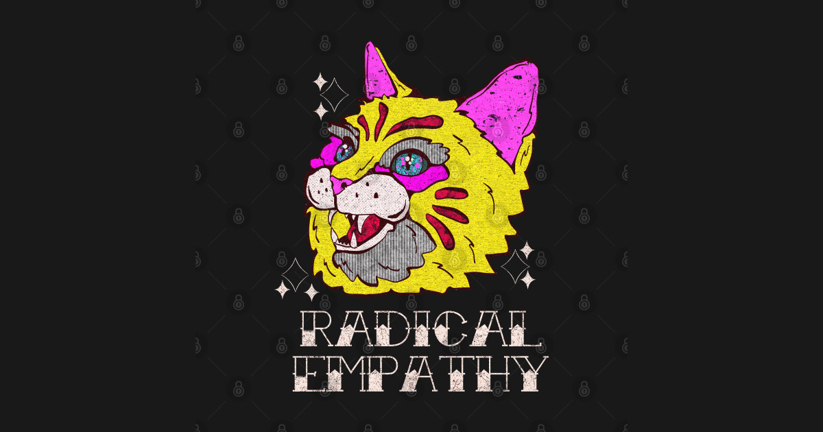 Practice Radical Empathy - Practice Radical Empathy - T-Shirt | TeePublic