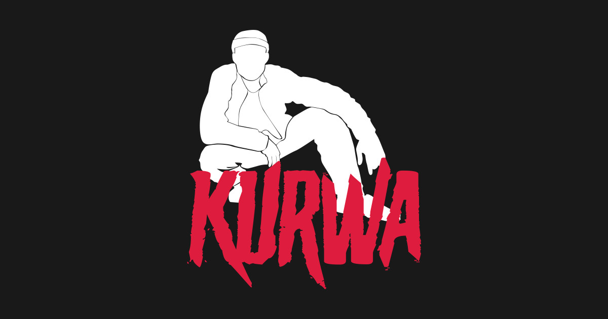 Kurwa Poland - Kurwa - T-Shirt | TeePublic