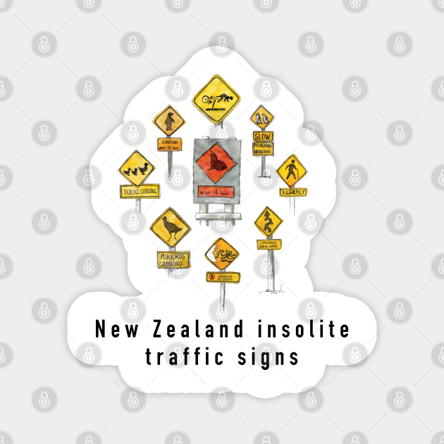 New Zealand insolite traffic signs - New Zealand - Magnet | TeePublic