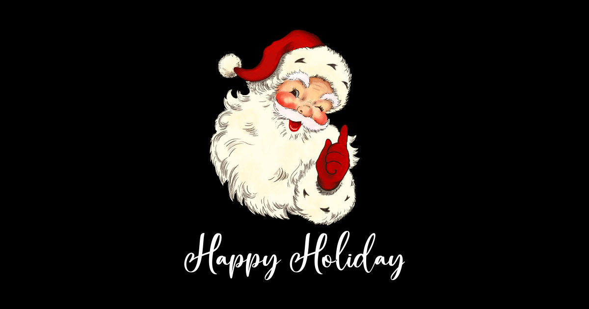Happy Holiday Santa - Happy Holiday - Sticker | TeePublic