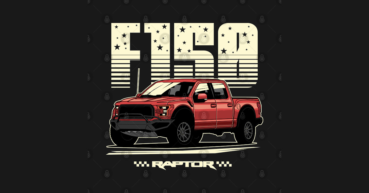 Ford F150 Raptor - Ford F150 - T-Shirt | TeePublic