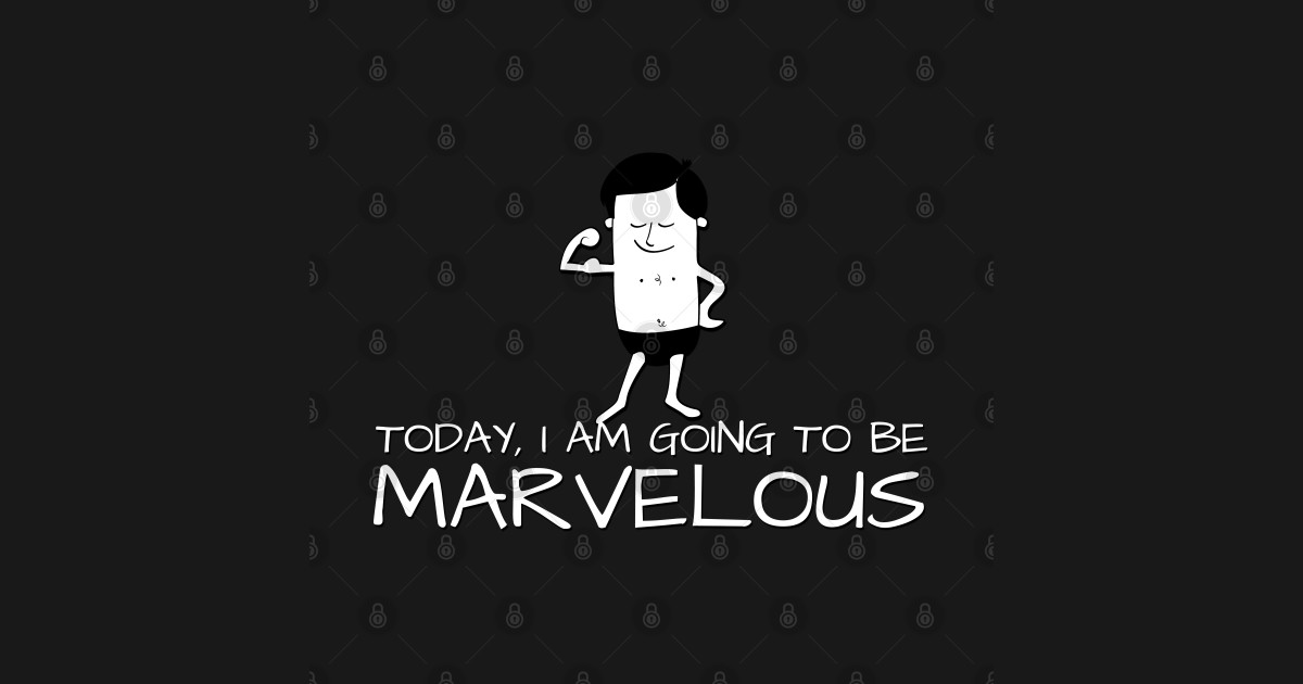 Today, I Am Going To Be Marvelous - Marvelous - Tank Top | TeePublic