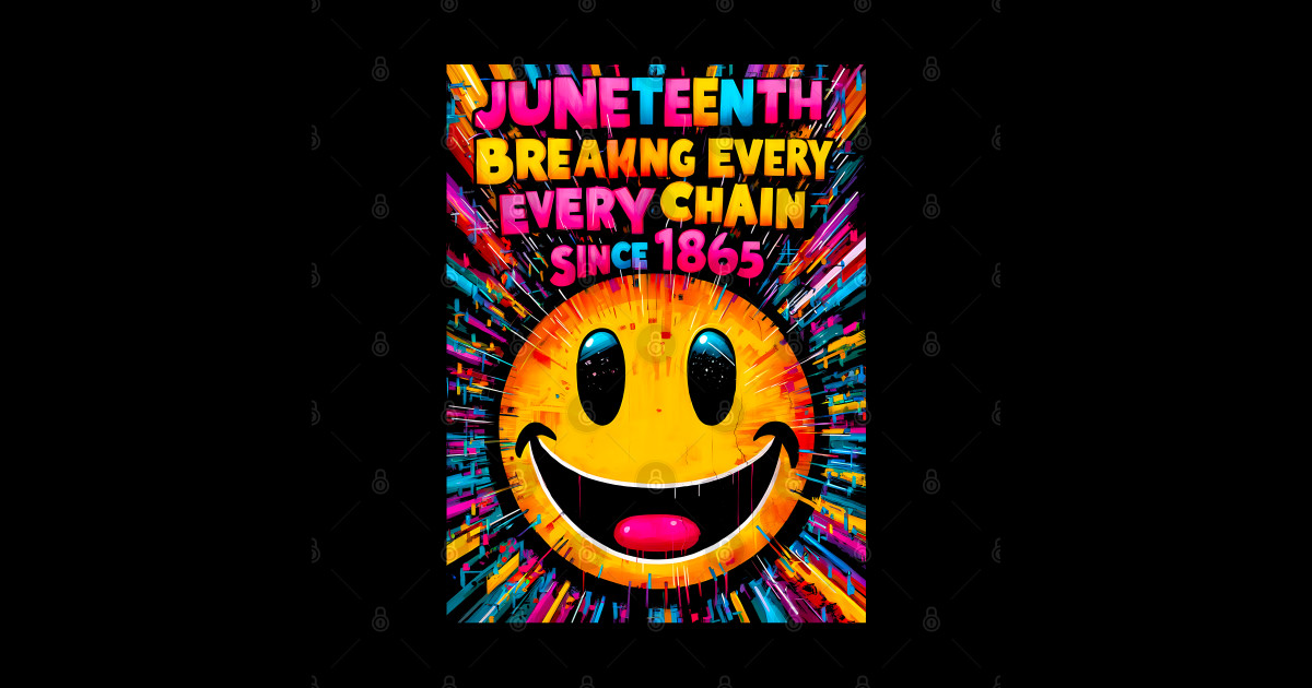 Juneteenth Breaking Every Chain Since 1865 Men Women Kids - Juneteenth ...
