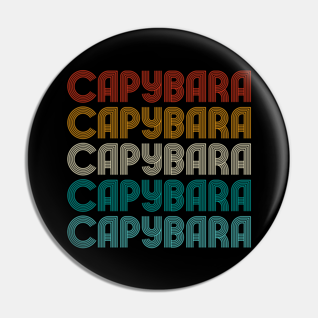 Retro Capybara Text Design - Capybaras Meme Rodent - Retro - Pin ...