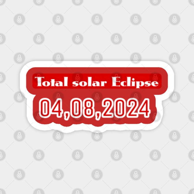 Total Solar Eclipse 2024 - Total Solar Eclipse - Magnet | TeePublic