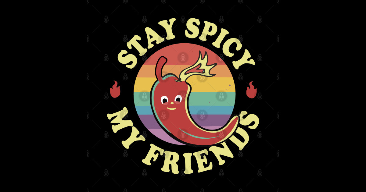 Stay Spicy My Friends Hot Pepper - Neurospicy - Sticker | TeePublic