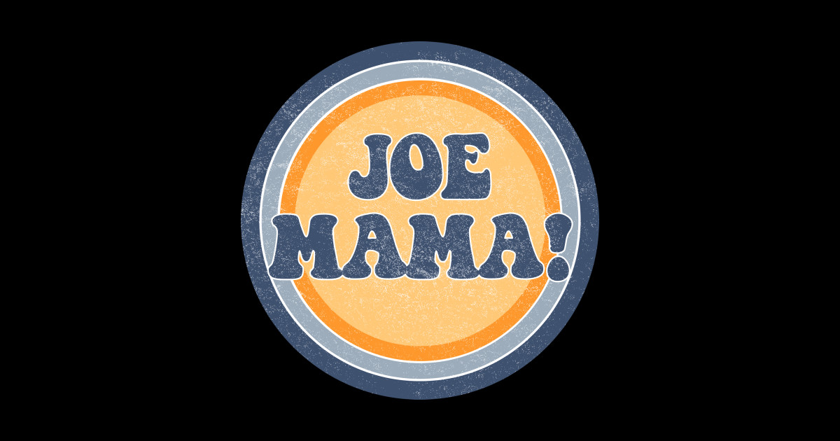 Joe Mama! - Funny Slang - Sticker | TeePublic