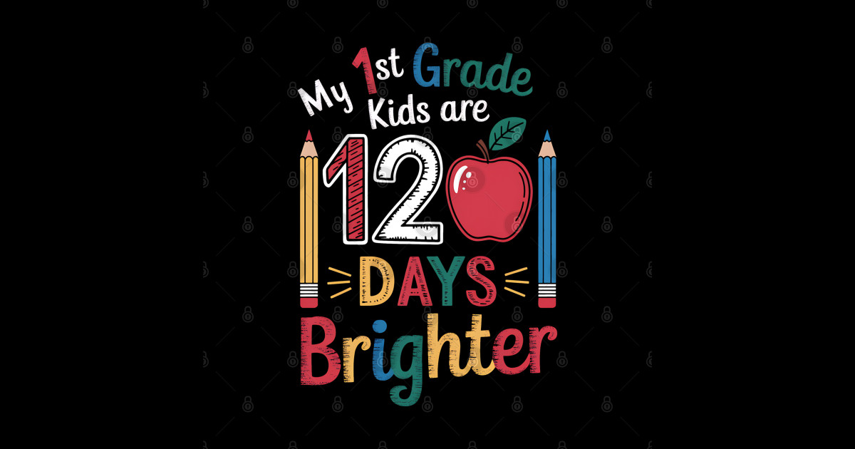1st Grade 120 Days of School Pencil Teacher Kids - 1st Grade 120 Days ...