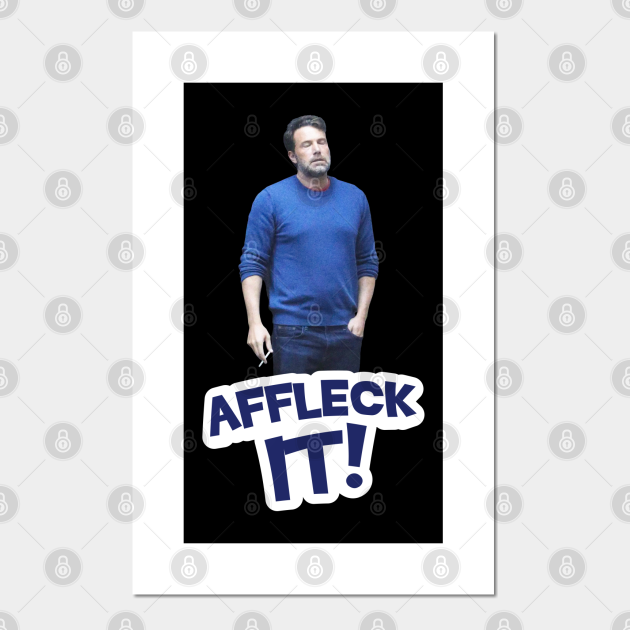 Ben Affleck Smoking Meme text - Ben Affleck - Posters and Art Prints ...