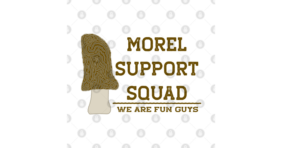 Funny Morel Mushroom Morel Support Squad - Morel - T-Shirt | TeePublic