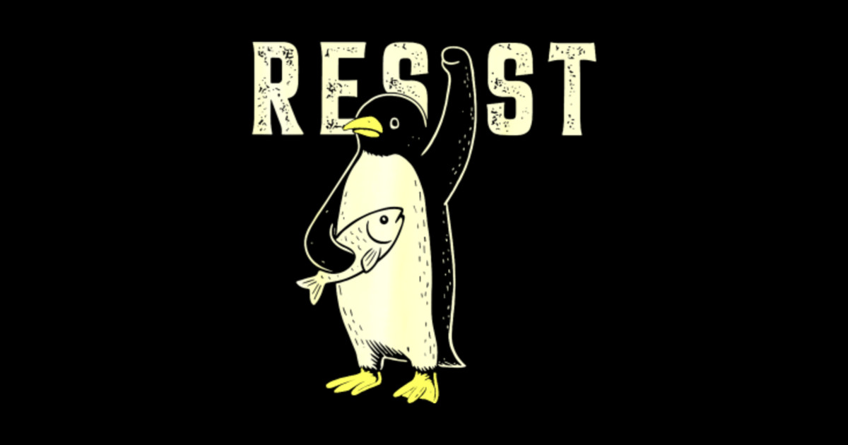 Protest Penguin Art - Resist Penguins - Sticker | TeePublic