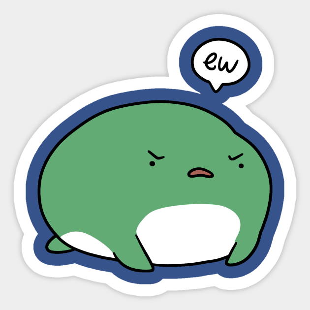 Ew Frog - Frog - Sticker | TeePublic