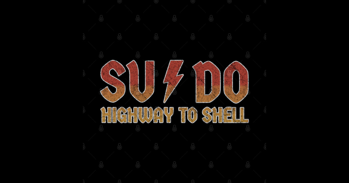 Sysadmin Sudo Su ~ Highway to Shell Parody - Sysadmin - Sticker | TeePublic