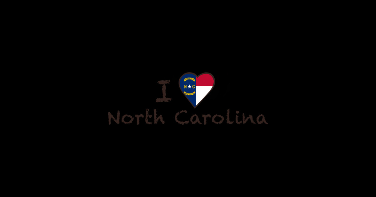 I Love North Carolina - North Carolina - T-Shirt | TeePublic