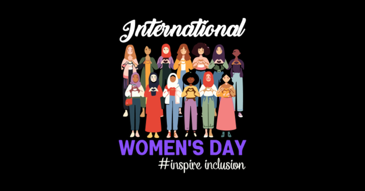 Happy International Women's Day Inspire Inclusion 8th March - Happy ...
