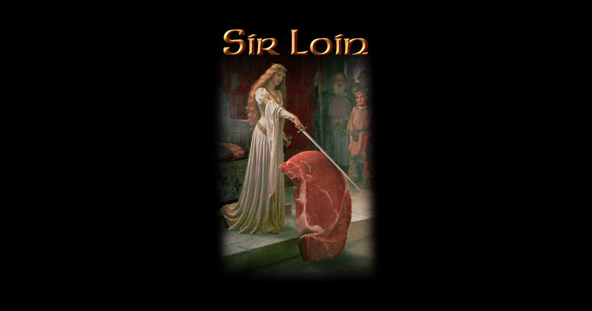 Sir Loin Steak Meme - Sir Loin Steak - Sticker | TeePublic