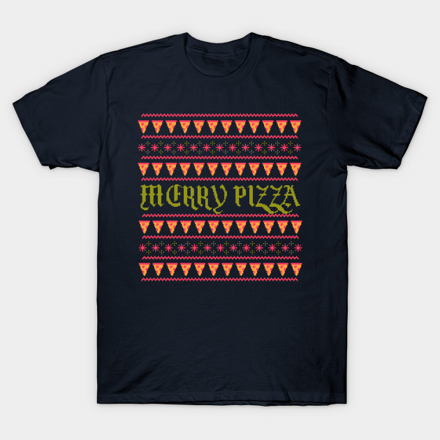 Merry Pizza - Pizza - T-Shirt | TeePublic