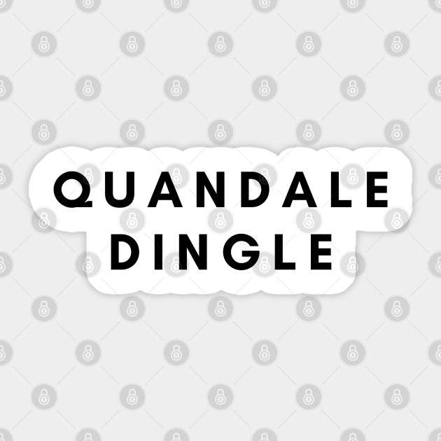 Quandale Dingle - Quandale Dingle - Sticker | TeePublic